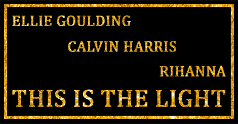 This Is The Light | Calvin Harris x Rihanna x Ellie Goudling