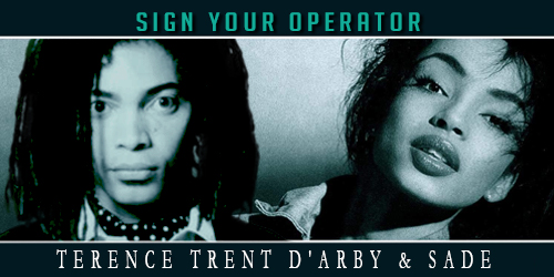 Sign Your Operator | Sade x Terence Trent D'Arby
